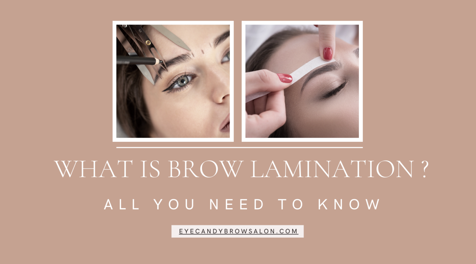 What is Brow Lamination? All You Need to Know | Eye Candy Brow Salon