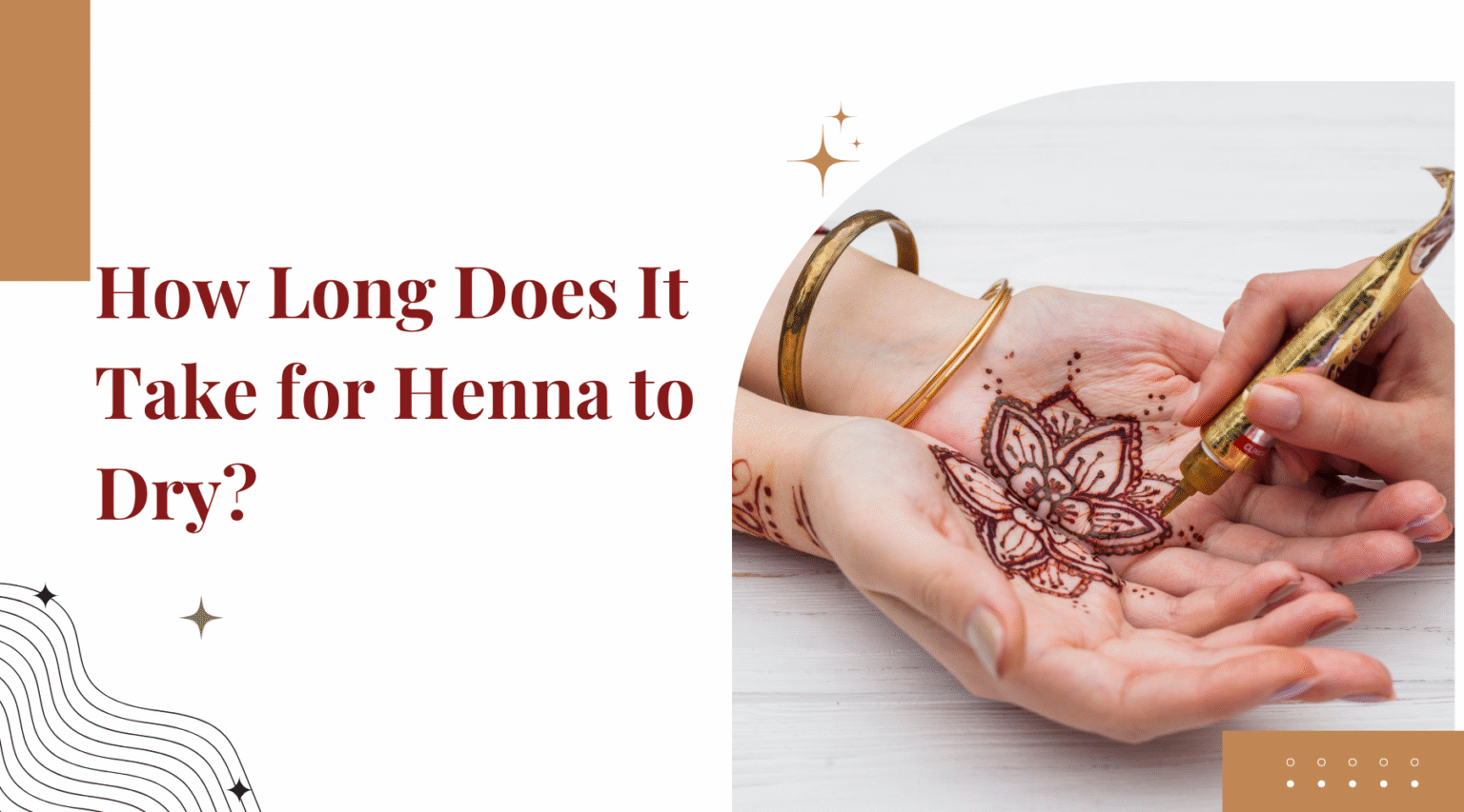 How Long Does It Take for Henna to Dry | Expert Guide | Eye Candy