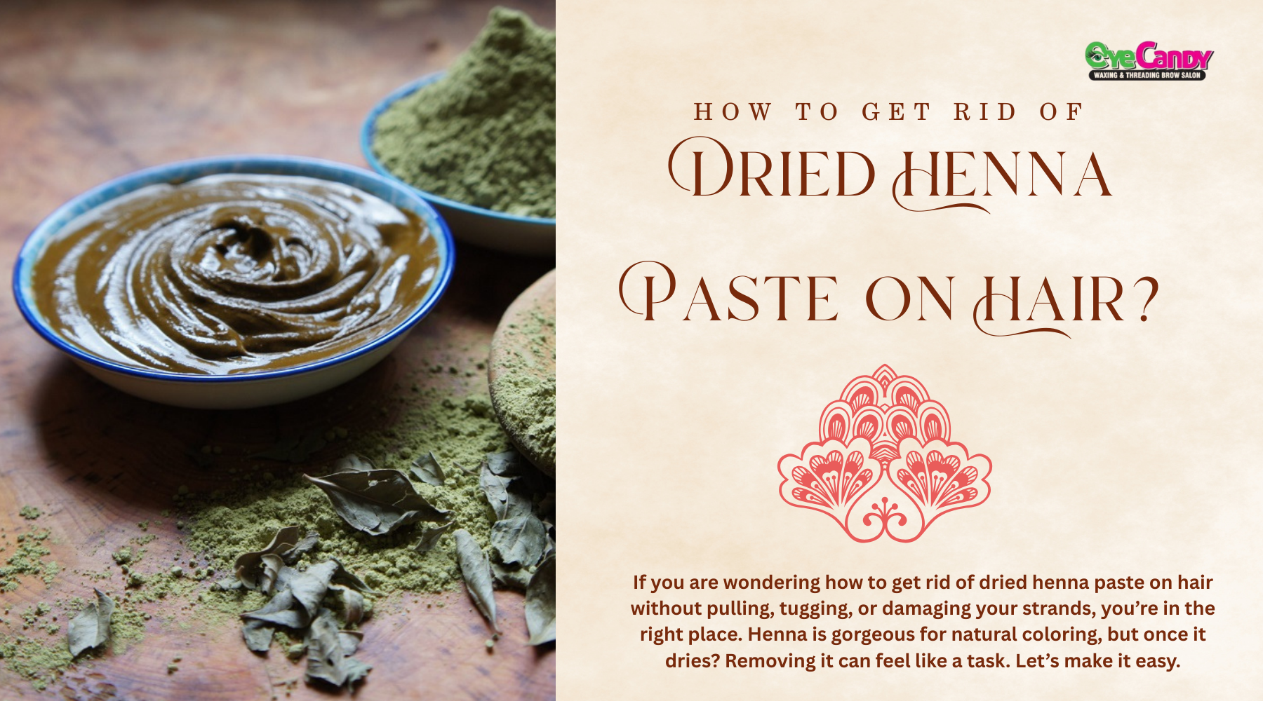 How to Get Rid of Dried Henna Paste on Hair : Proven & Safe Methods